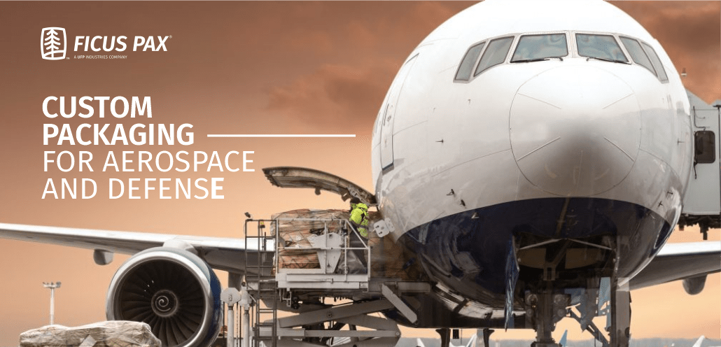 Customized Packaging for Aerospace | Trusted Solutions
